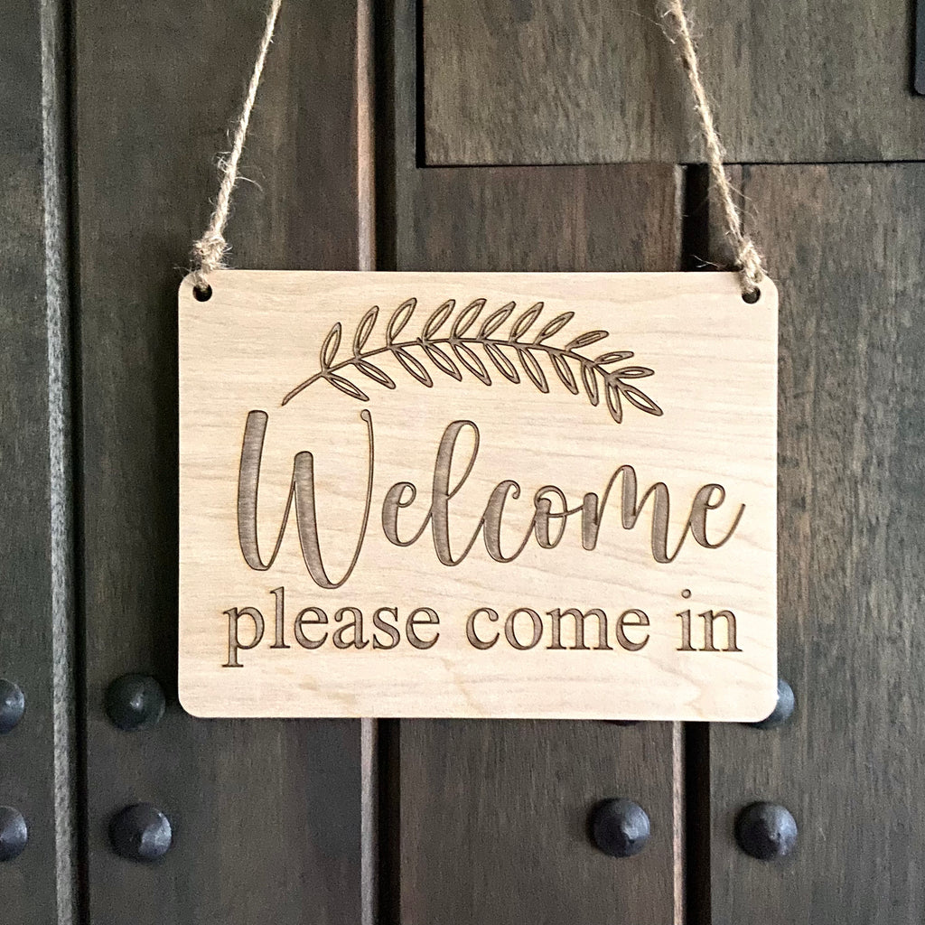 Welcome Please Come In - 8"x6" Hanging Office Door Sign – North Idaho Made